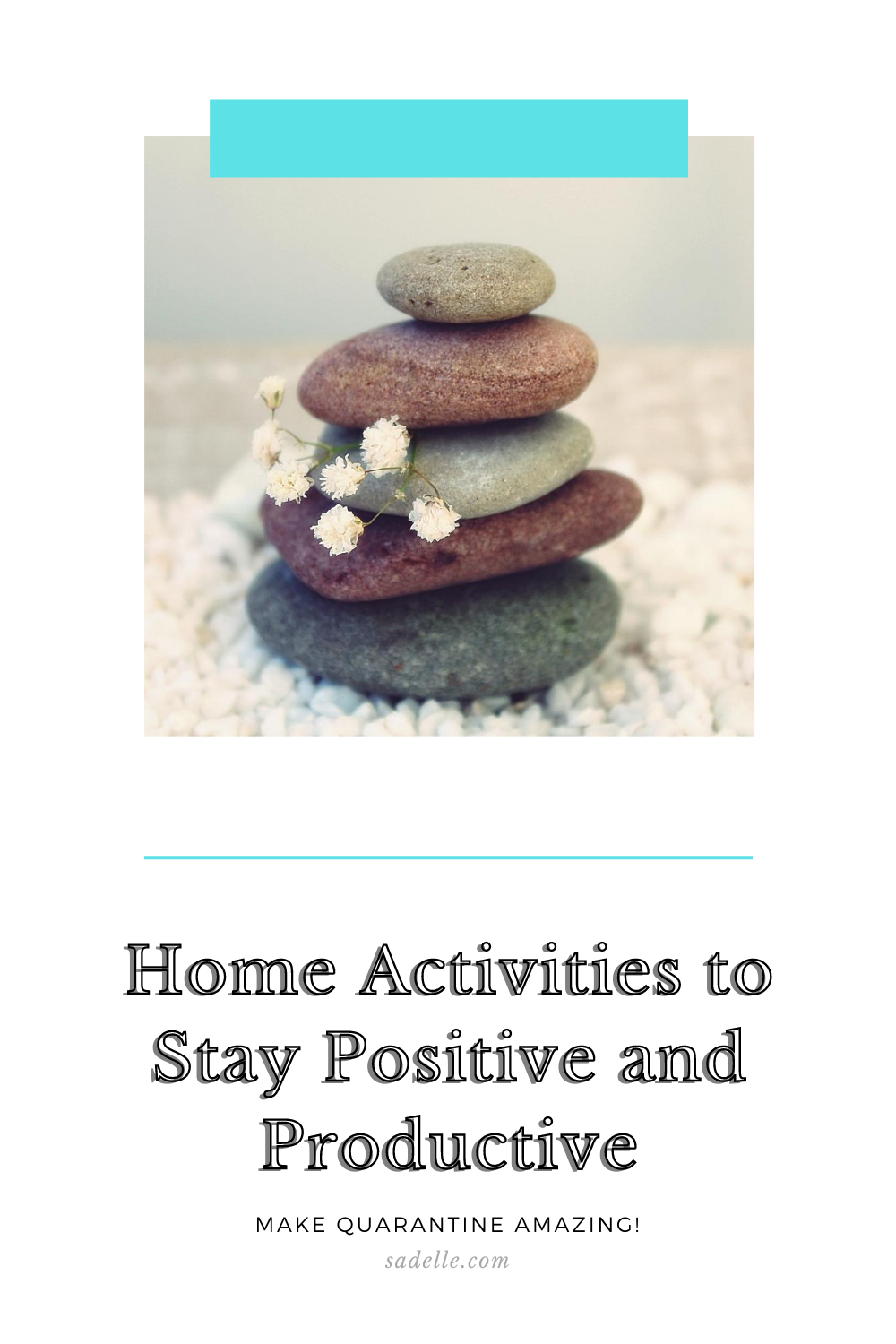 Home Activities to Stay Positive and Productive – Sadelle's Thirteen ...